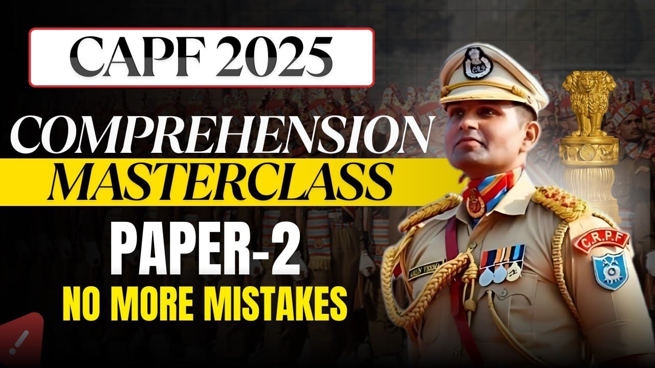 CAPF AC Paper 2: Attempt Comprehension Like a Pro & Avoid Common ...