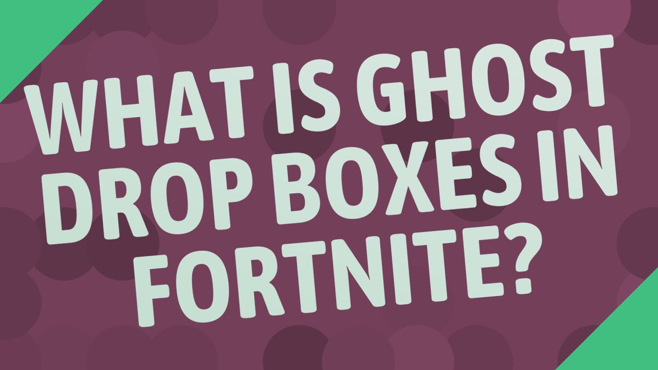 What is Ghost drop boxes in fortnite? - YouTube