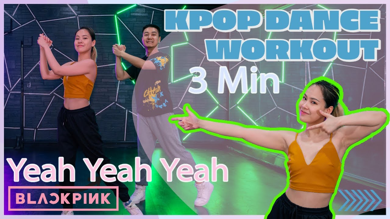BLACKPINK – Yeah Yeah Yeah | 3 Min K-Pop Dance Cardio Workout (Beginner ...