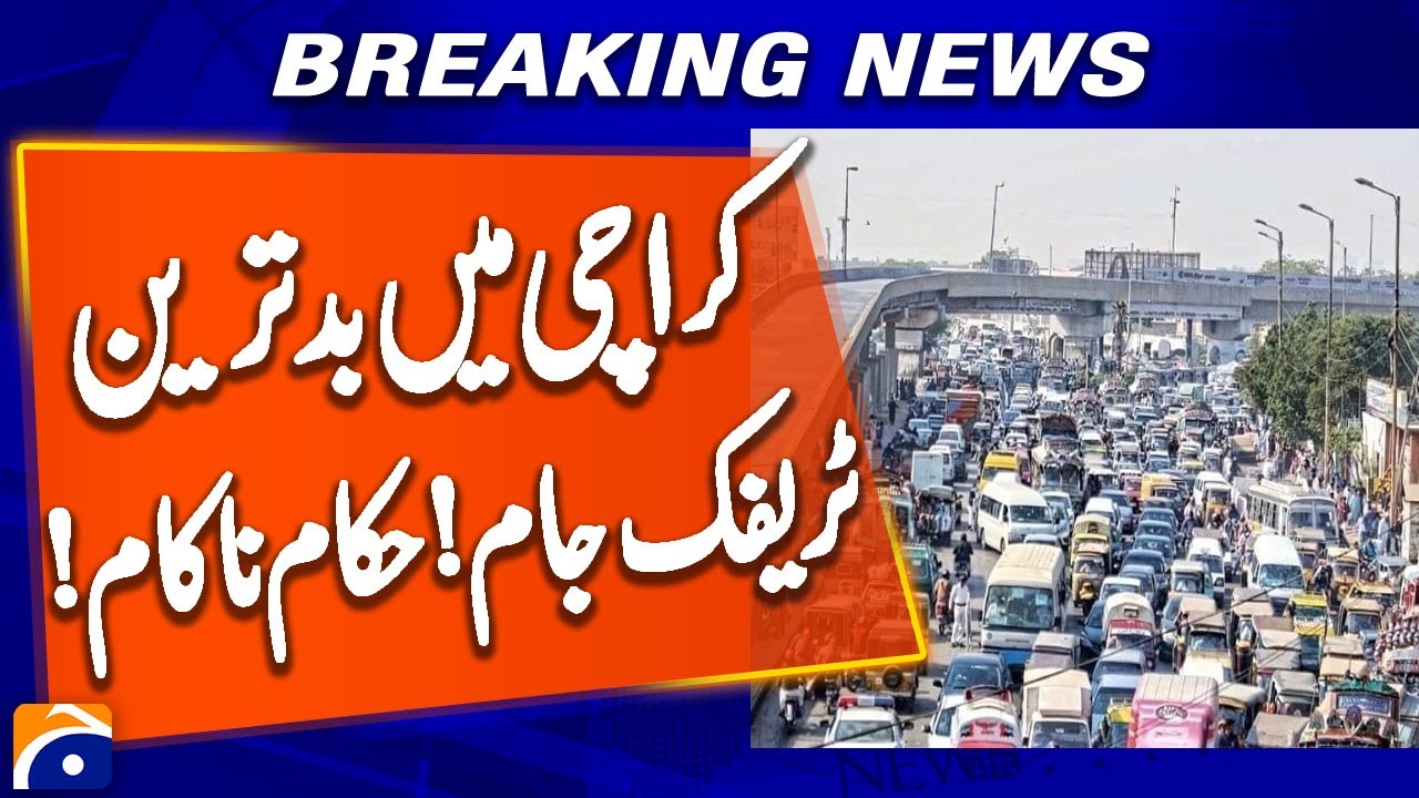 Karachi's Worst Traffic Jam! Authorities Fail to Control Chaos ...