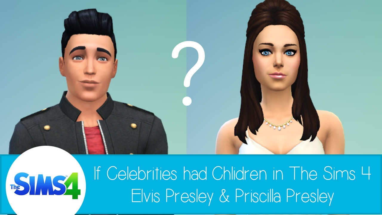 If Celebrities Had Children in The Sims 4: Elvis Presley & Priscilla ...