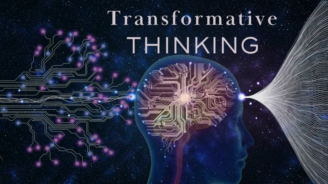 Transformative Thinking - YouTube
