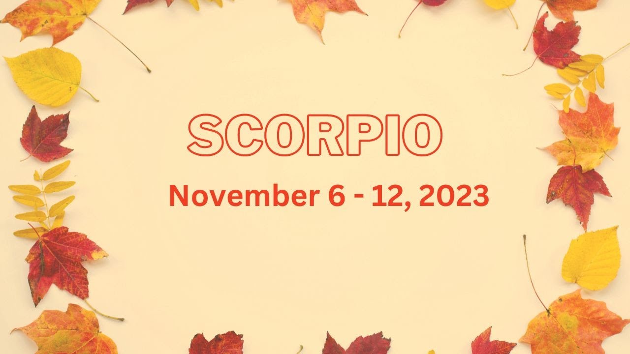 ♏ Scorpio Weekly Horoscope, 🍁 November 6 - November 12, 2023 - YouTube