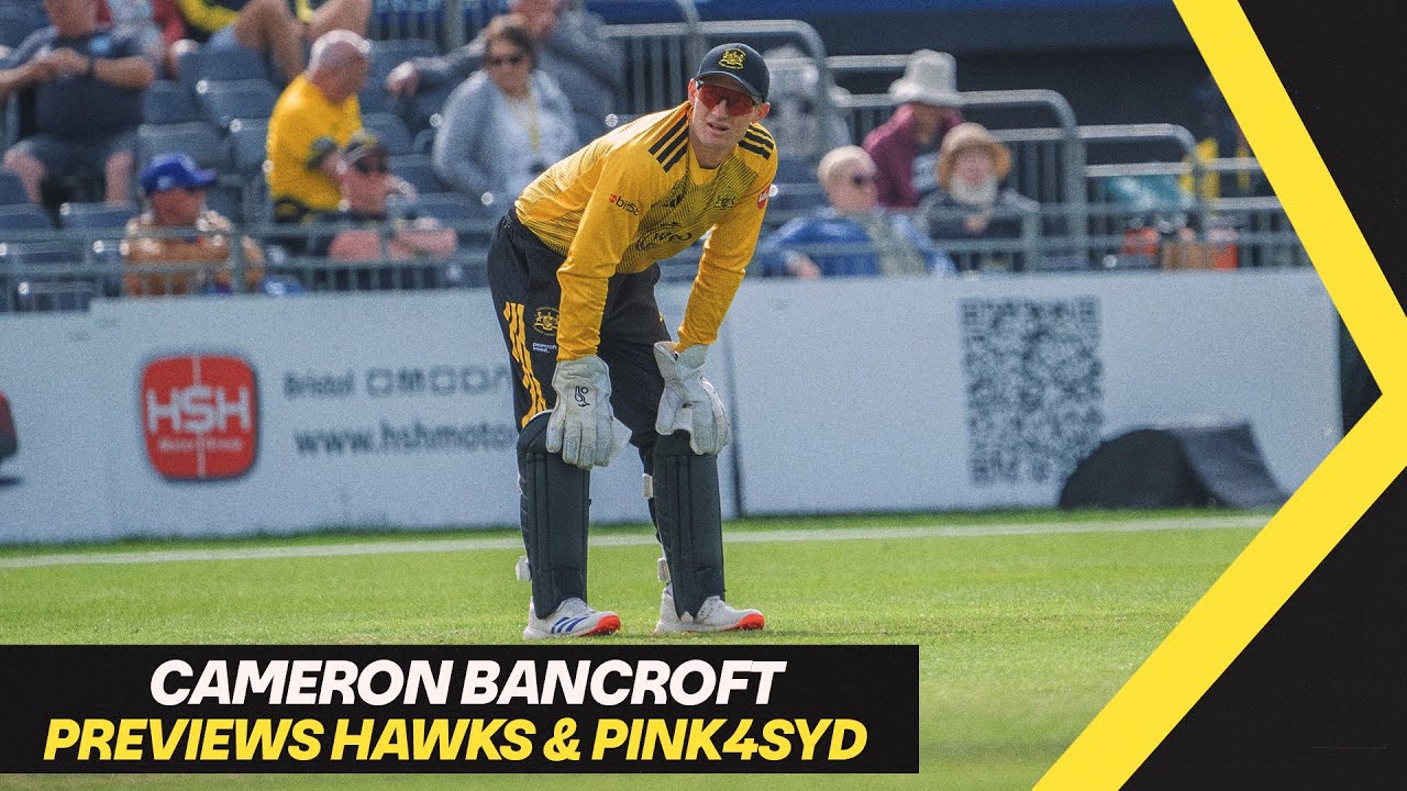 PREVIEW | Cameron Bancroft looks ahead to Pink 4 Syd & Hampshire Hawks ...
