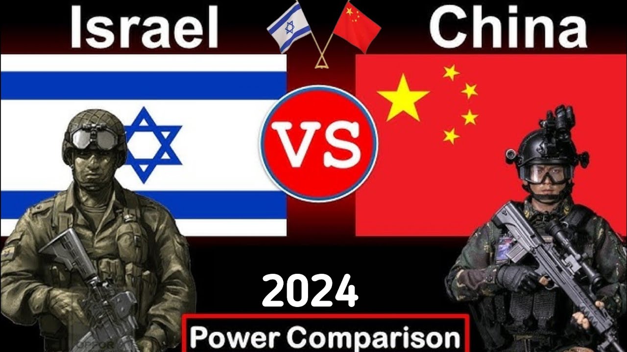 CHINA Vs ISRAEL 🇨🇳🇮🇱 Military Power 2024 | Israel Vs China Military ...