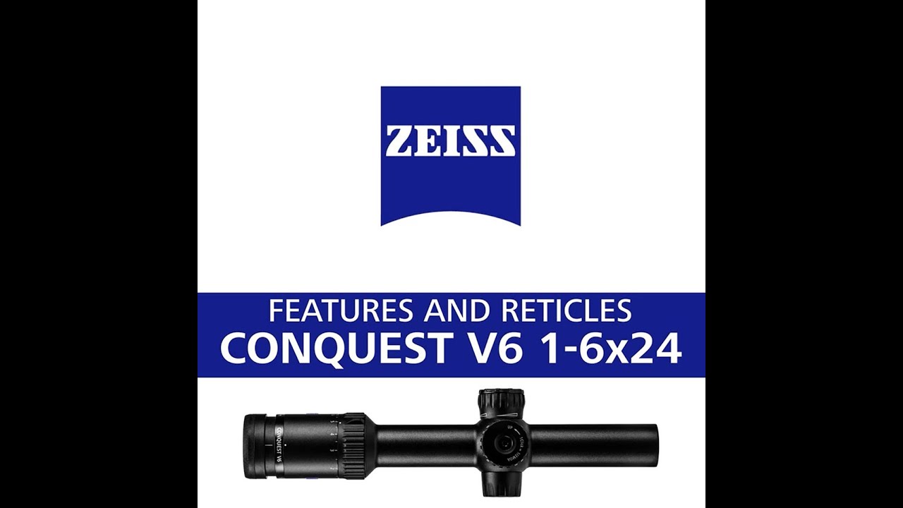 ZEISS Conquest V6 1-6x24 | Features and Reticles - YouTube