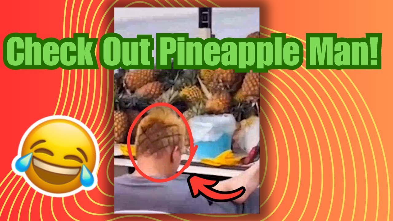 Pineapple Man: Hilarious Haircut & Pineapple Sales Combo - YouTube