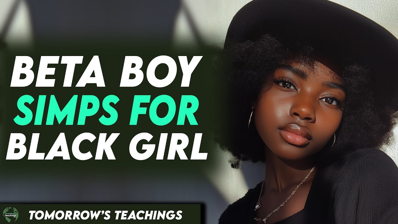 Beta Boy Simps For Black Girl, You Won’t Believe It - YouTube