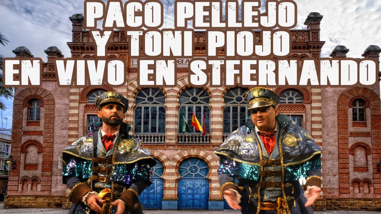 PACO PELLEJO Y TONI PIOJO EN VIVA ST FERNANDO - YouTube
