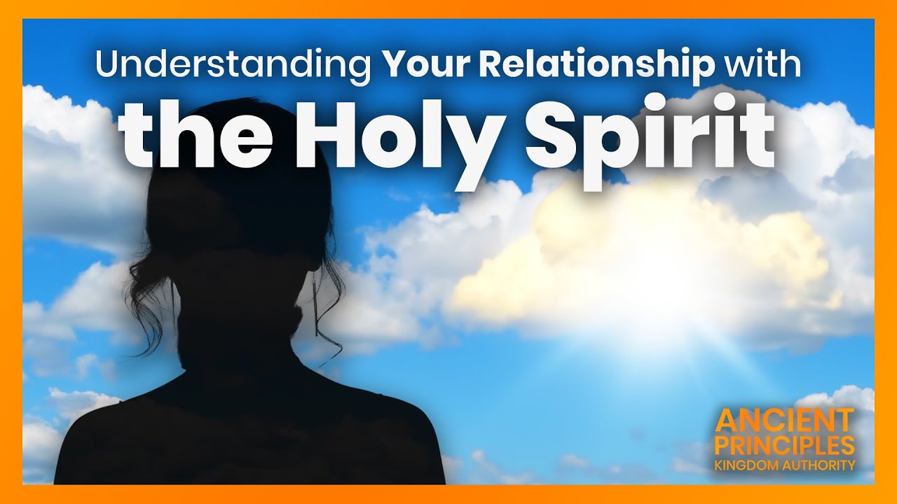 Understanding Your Relationship with the Holy Spirit - YouTube
