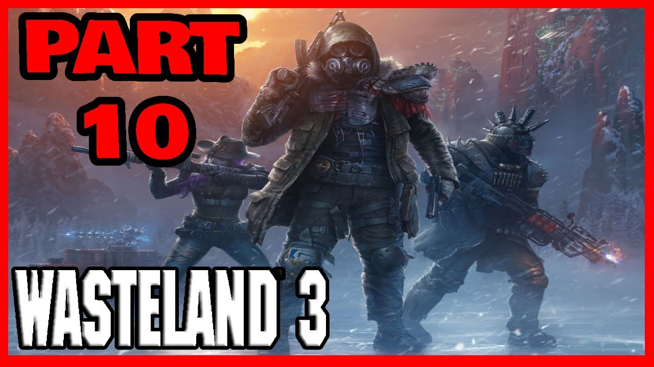 Wasteland 3 Walkthrough Gameplay Part 10 - YouTube