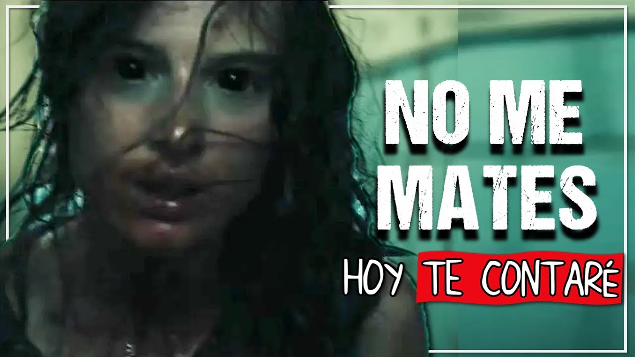 No Me Mates: Resumen de la Película - YouTube