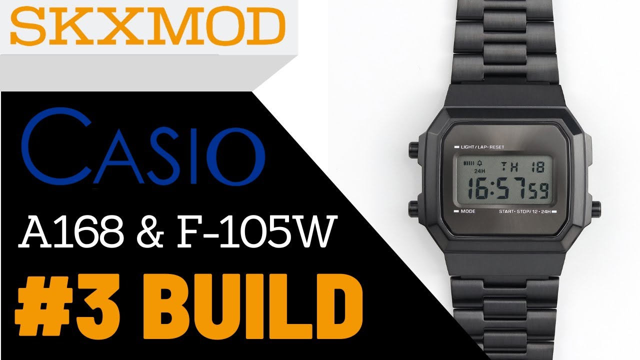 #3 Casio A168 & F-105W Completed Build | Parts by SKXMOD - YouTube