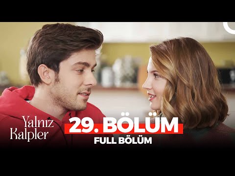 Yalnız Kalpler 29. Bölüm