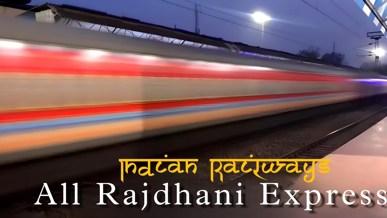 राजधानी एक्सप्रेस || All Rajdhani Express Of Indian Railways.!! - YouTube