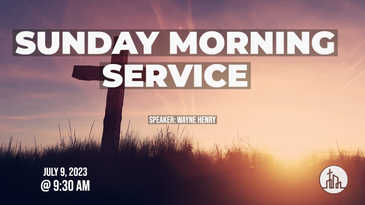 Sunday Morning Service | July 9, 2023 - YouTube