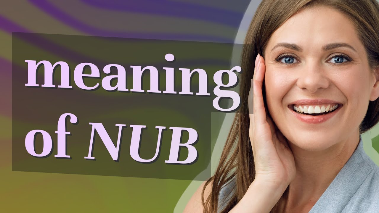 Nub | meaning of Nub - YouTube