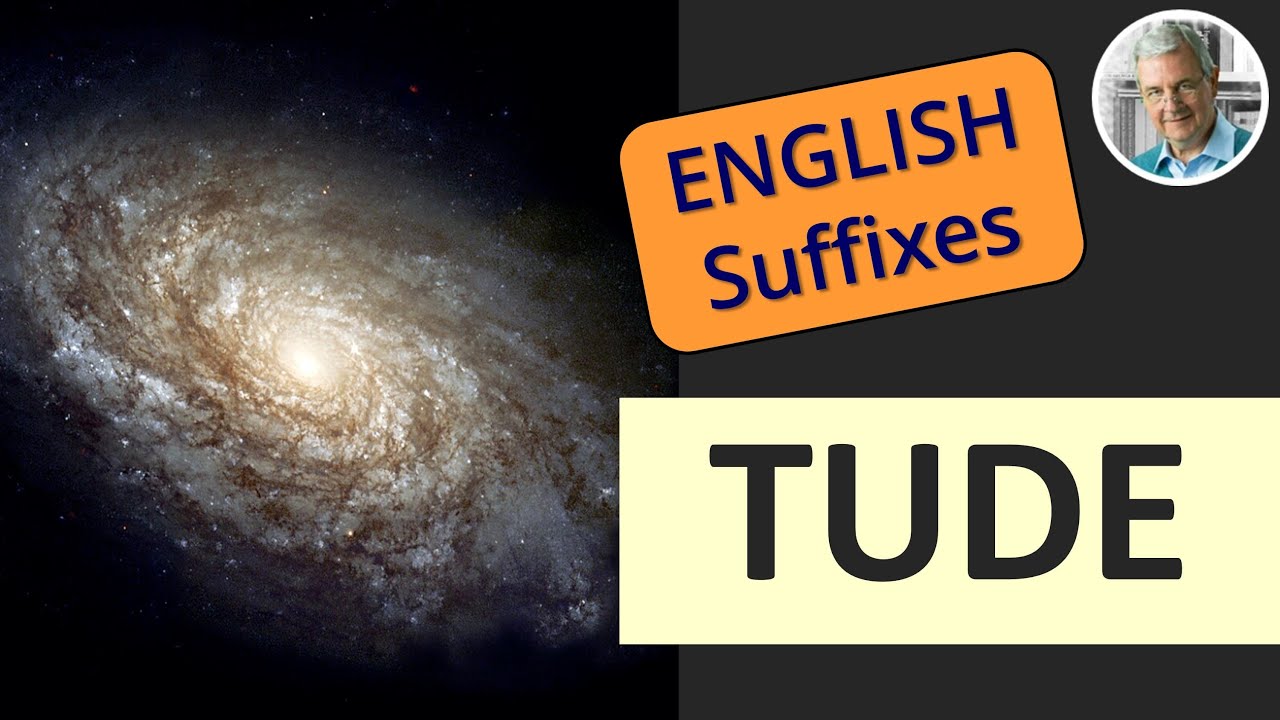 The Meaning of Suffix TUDE (7 Illustrated Examples) - YouTube
