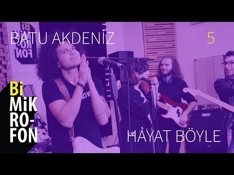 Batu Akdeniz - Hayat Böyle @ bi'Mikrofon