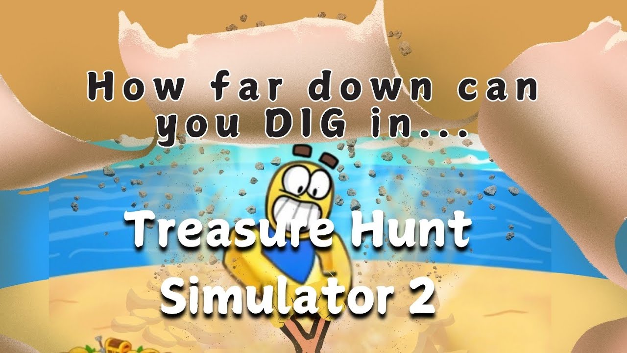 How far down can you DIG in Treasure Hunt Simulator 2 on ROBLOX ...