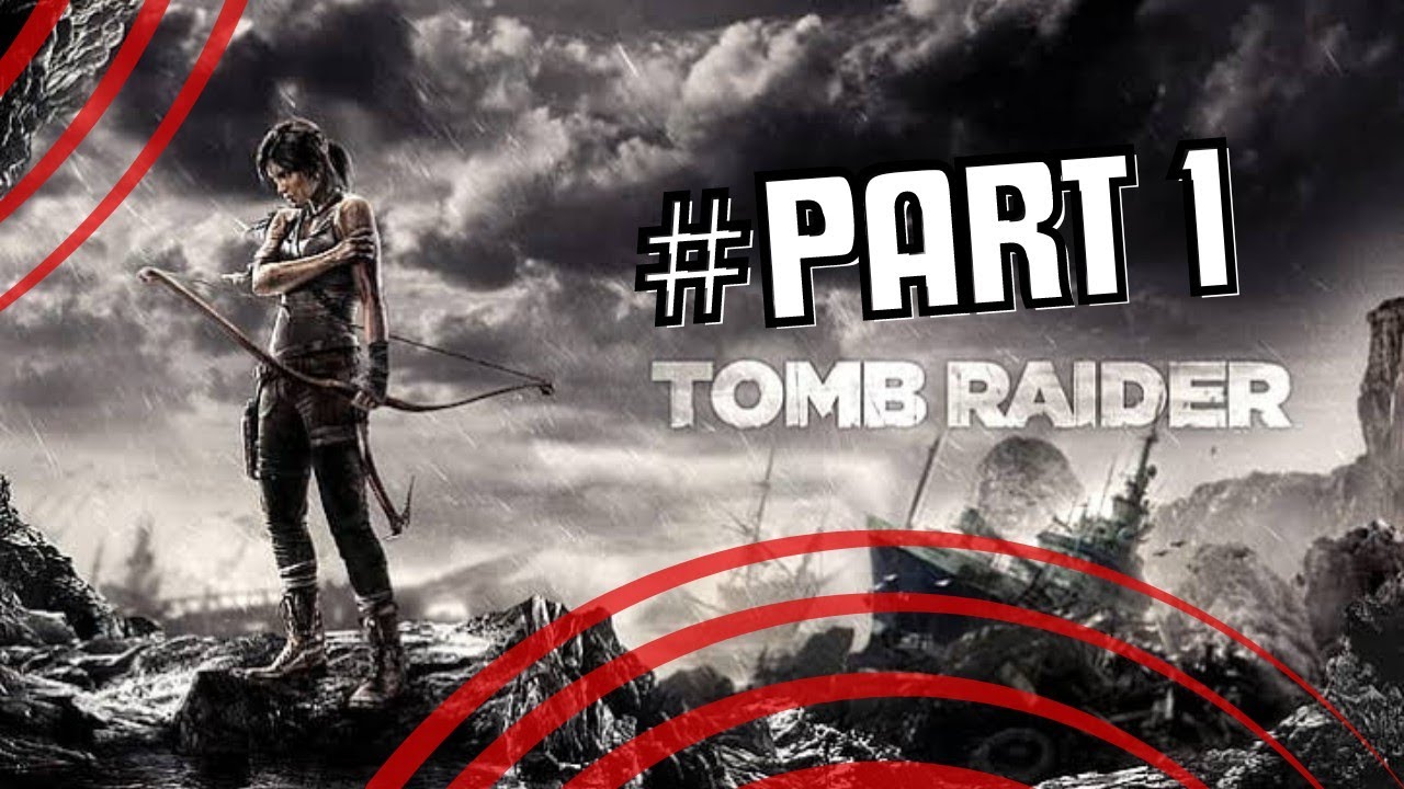 Tomb Raider (2013) - Walkthrough Gameplay Part 1: 11 years Later - YouTube