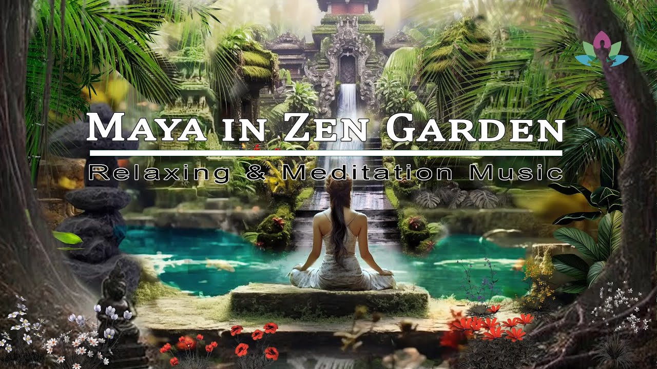 Maya in Zen Garden: Relaxing Music 🎧 - YouTube