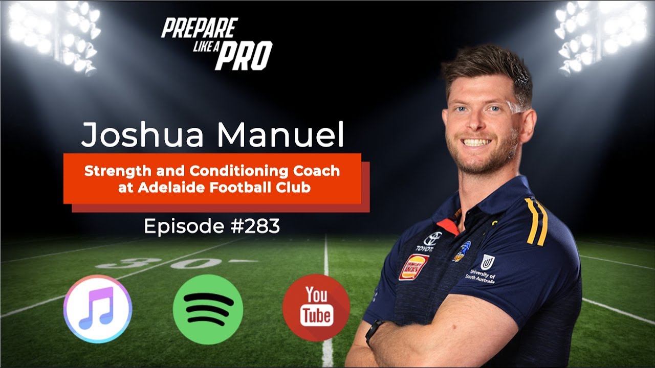 #283 - Joshua Manuel, Strength and Conditioning Coach at Adelaide Football Club - YouTube