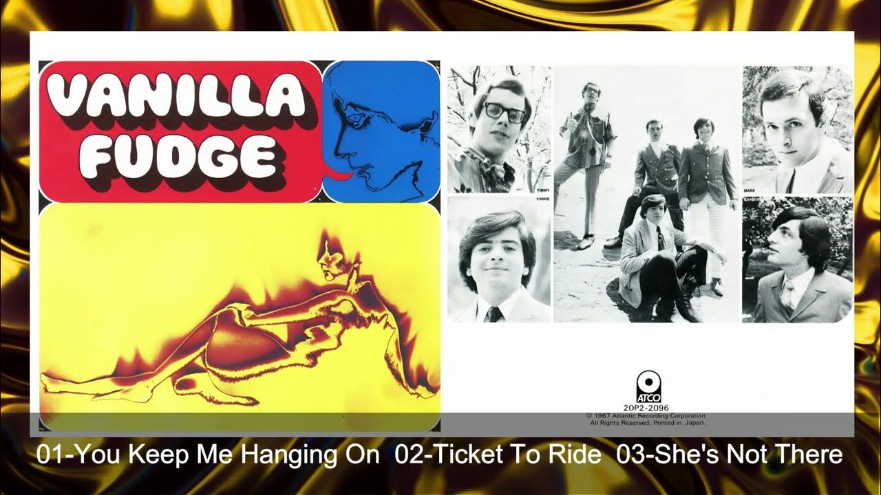Vanilla Fudge – You Keep Me Hanging On / Ticket To Ride / She's Not There バニラ・ファッジ - キープミーハンギング ...