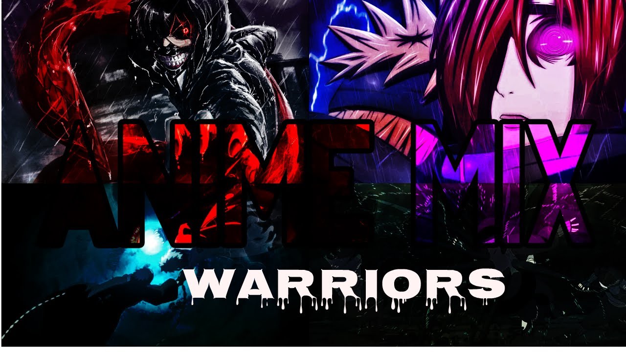 Anime Mix「AMV」WARRIORS - YouTube