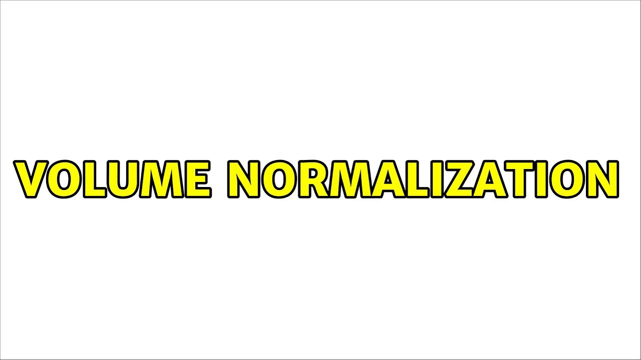 Volume normalization (2 Solutions!!) - YouTube