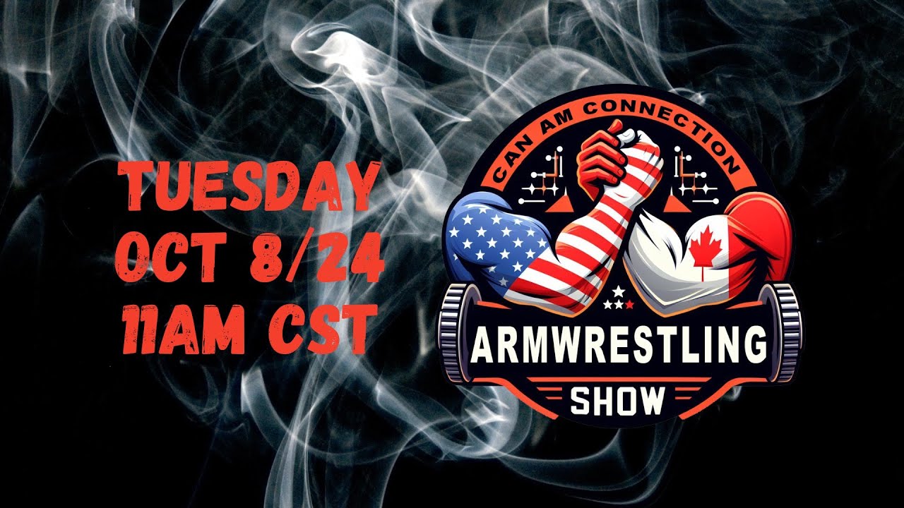 CAN/AM Connection Armwrestling Show - Oct 8, 2024 - ALL the things ...