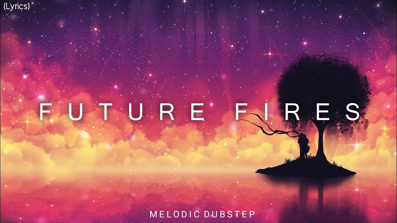 MEDZ - Future Fires (feat. TRØVES) | Lyrics • Melodic Dubstep - YouTube