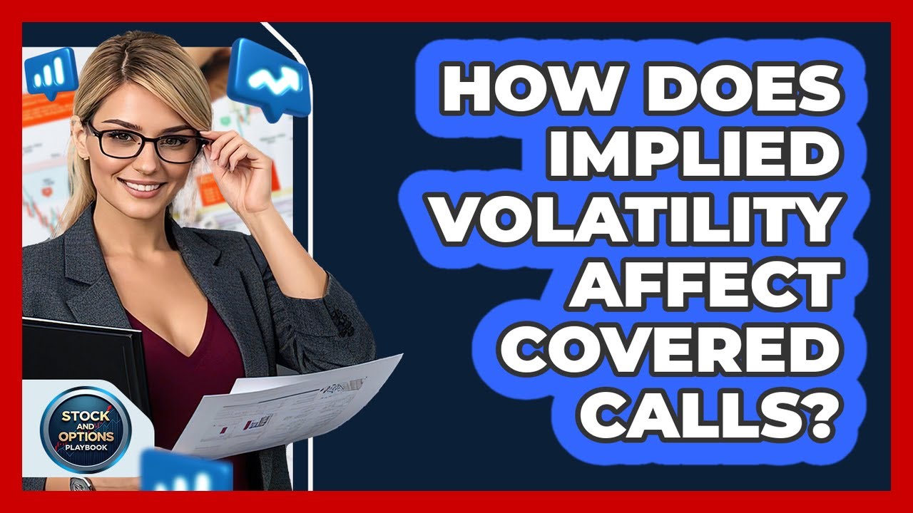 How Does Implied Volatility Affect Covered Calls? - Stock and Options ...