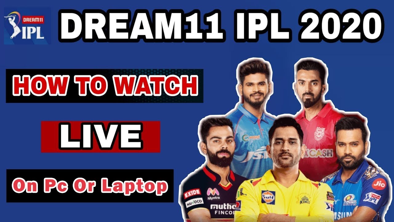How To Watch IPL Live On Pc Or Laptop Free 2020 -Dream11 IPL 2020 Live ...