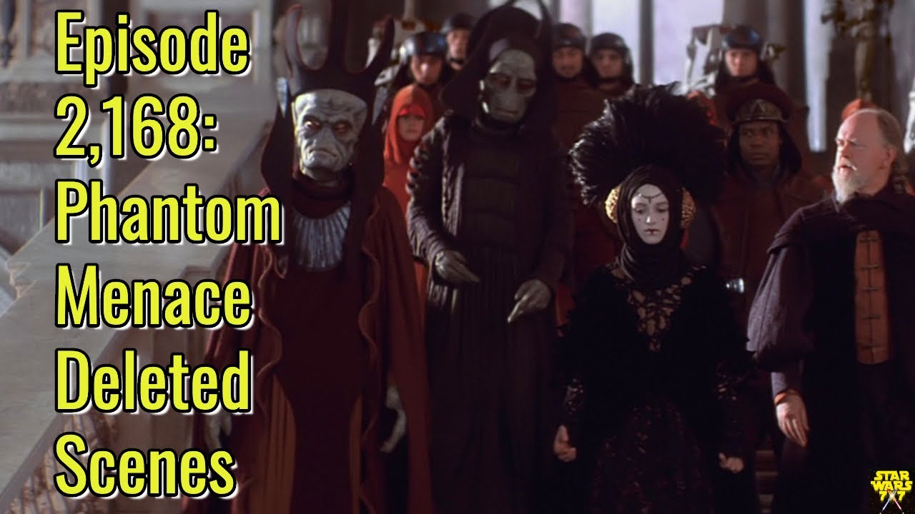 Episode 2,168: Phantom Menace Deleted Scenes - YouTube