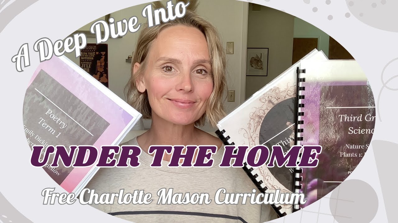 FREE Charlotte Mason Curriculum // Under the Home Deep Dive - YouTube