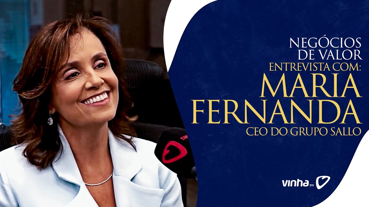 Entrevista com: Maria Fernanda - CEO do grupo Sallo - Negócios de Valor ...