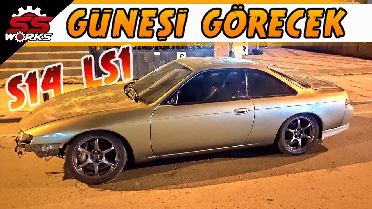 NİSSAN S14 SILVIA LS1 SWAP | Sizi Şöyle Dışarı Alalım | SSWORKS - YouTube