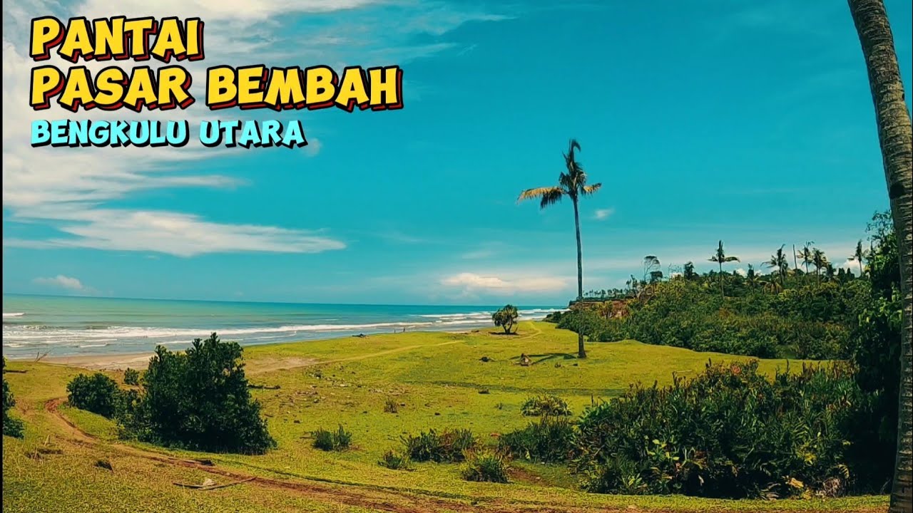 Pantai Pasar Bembah Bengkulu Utara || Wisata Pantai Dengan hamparan ...