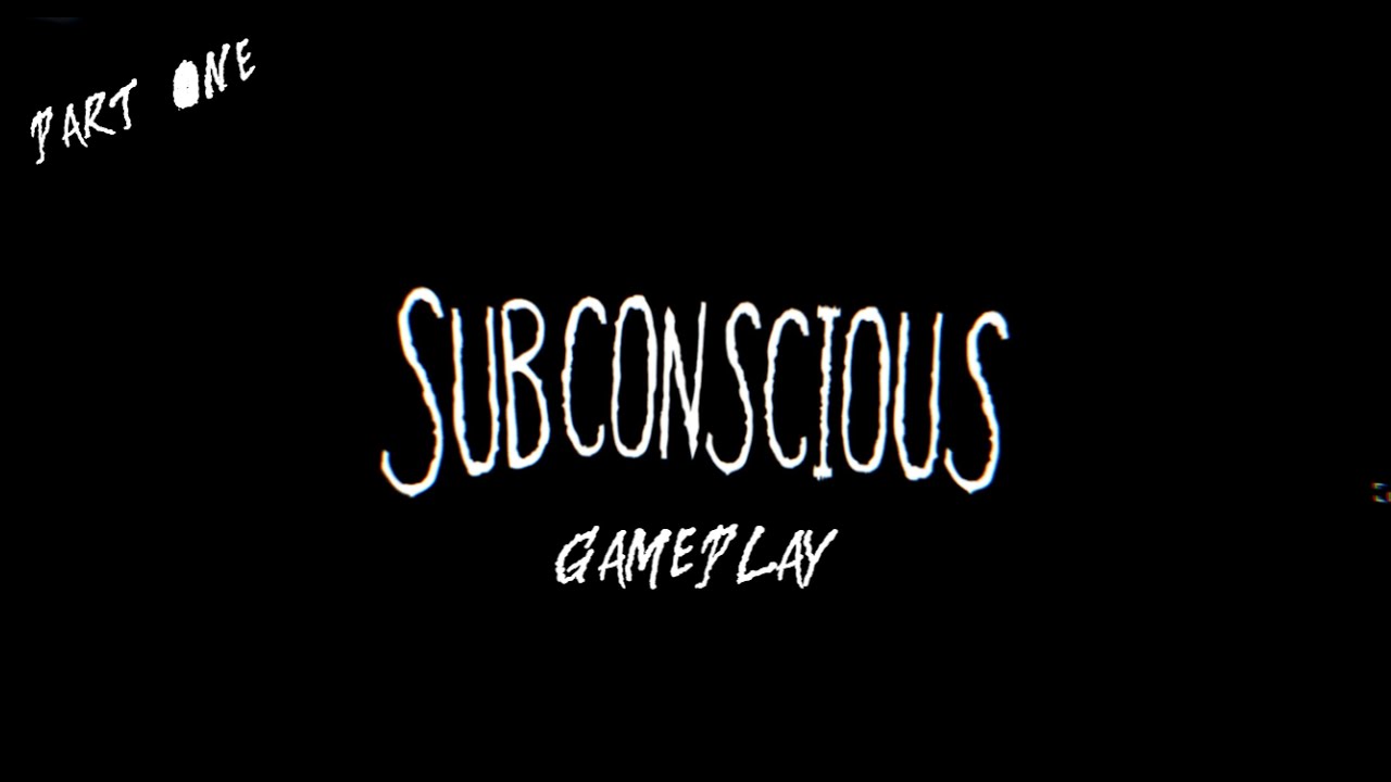 Subconscious The Horror Game - YouTube