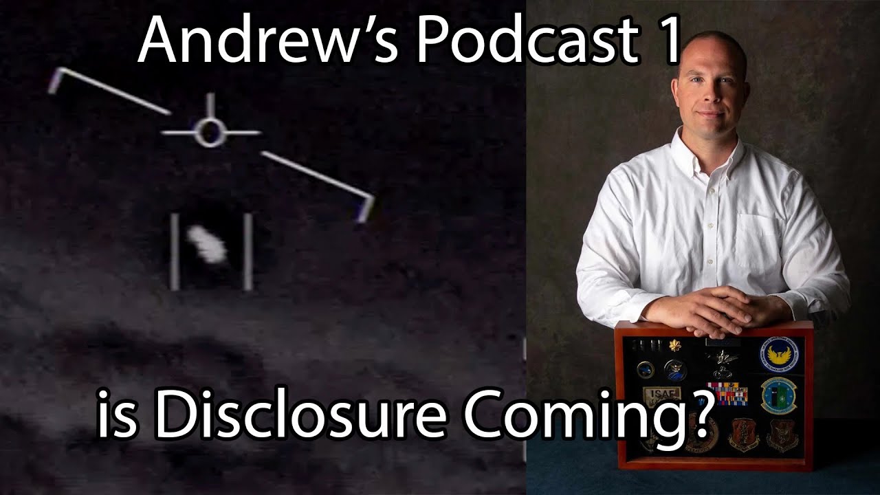 Andrew's Podcast Episode 1 (is Disclosure is Coming) - YouTube