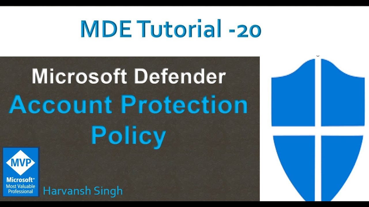 MDE Tutorial -20 - Account Protection Policy in Microsoft Defender for ...