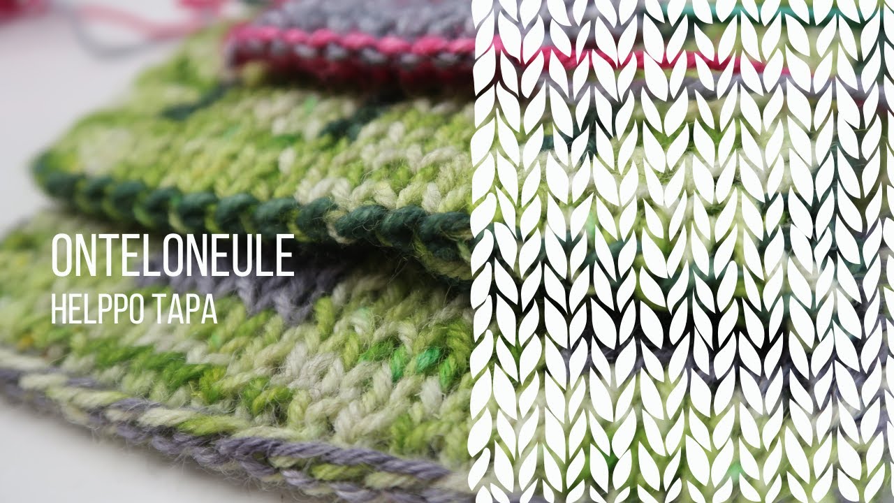 Onteloneuleen neulominen. Helppo tapa. 🧶 - YouTube