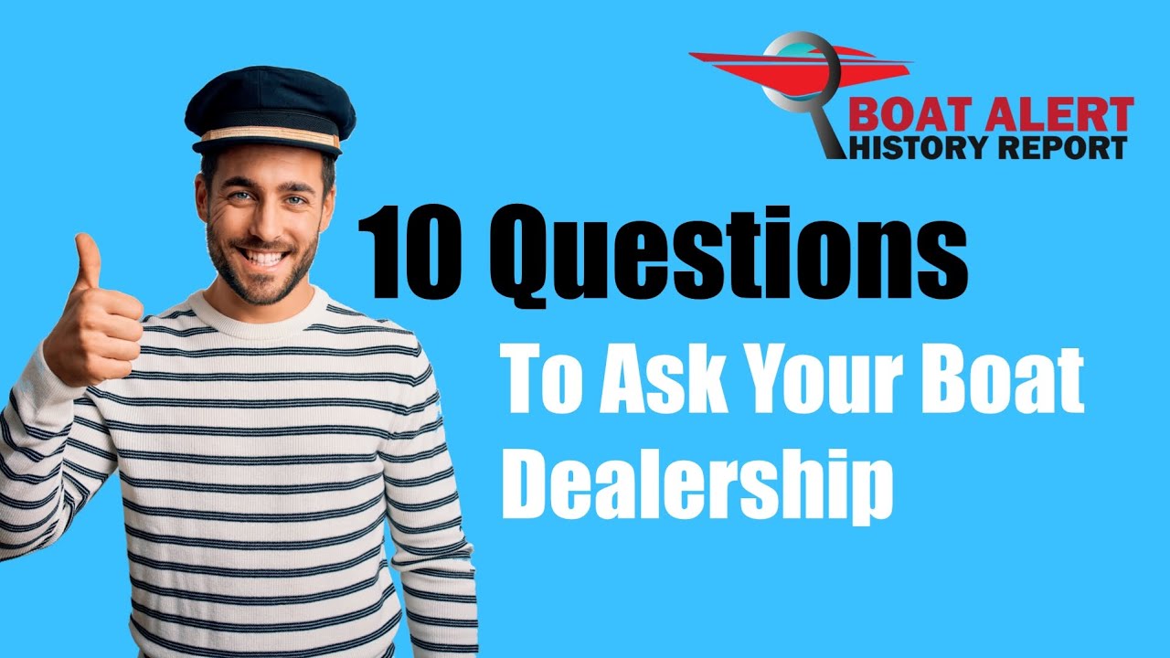 10 Question to ask a Boat Dealer: 2022 Video by Boat-Alert.com - YouTube