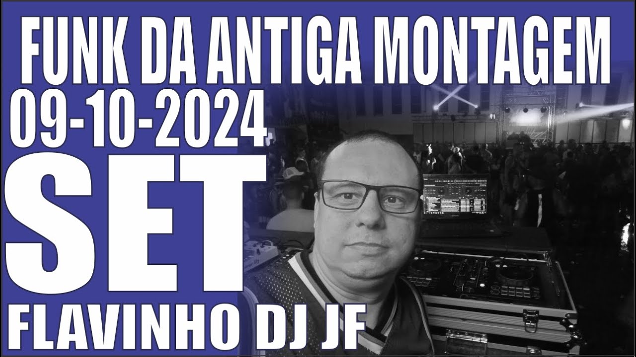 SET FLAVINHO DJ JF DE MONTAGEM DA ANTIGA OUT 2024 - YouTube Music