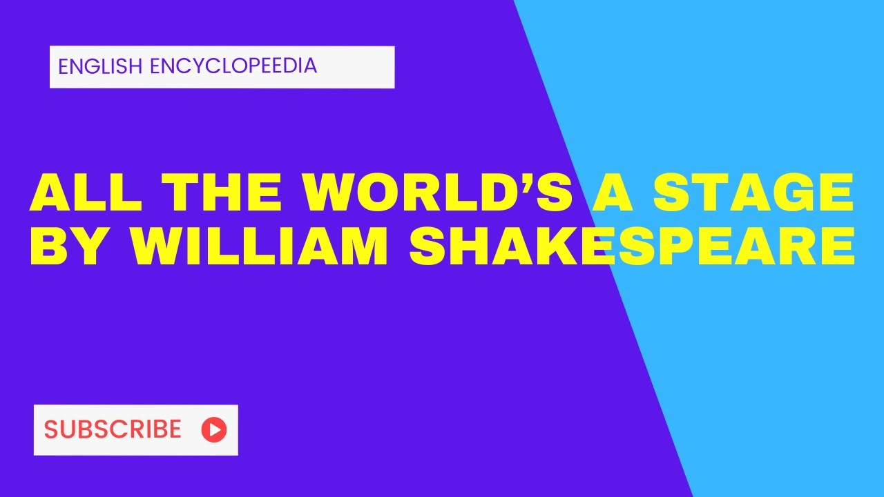All The World’s A Stage By William Shakespeare | English Encyclopeedia ...