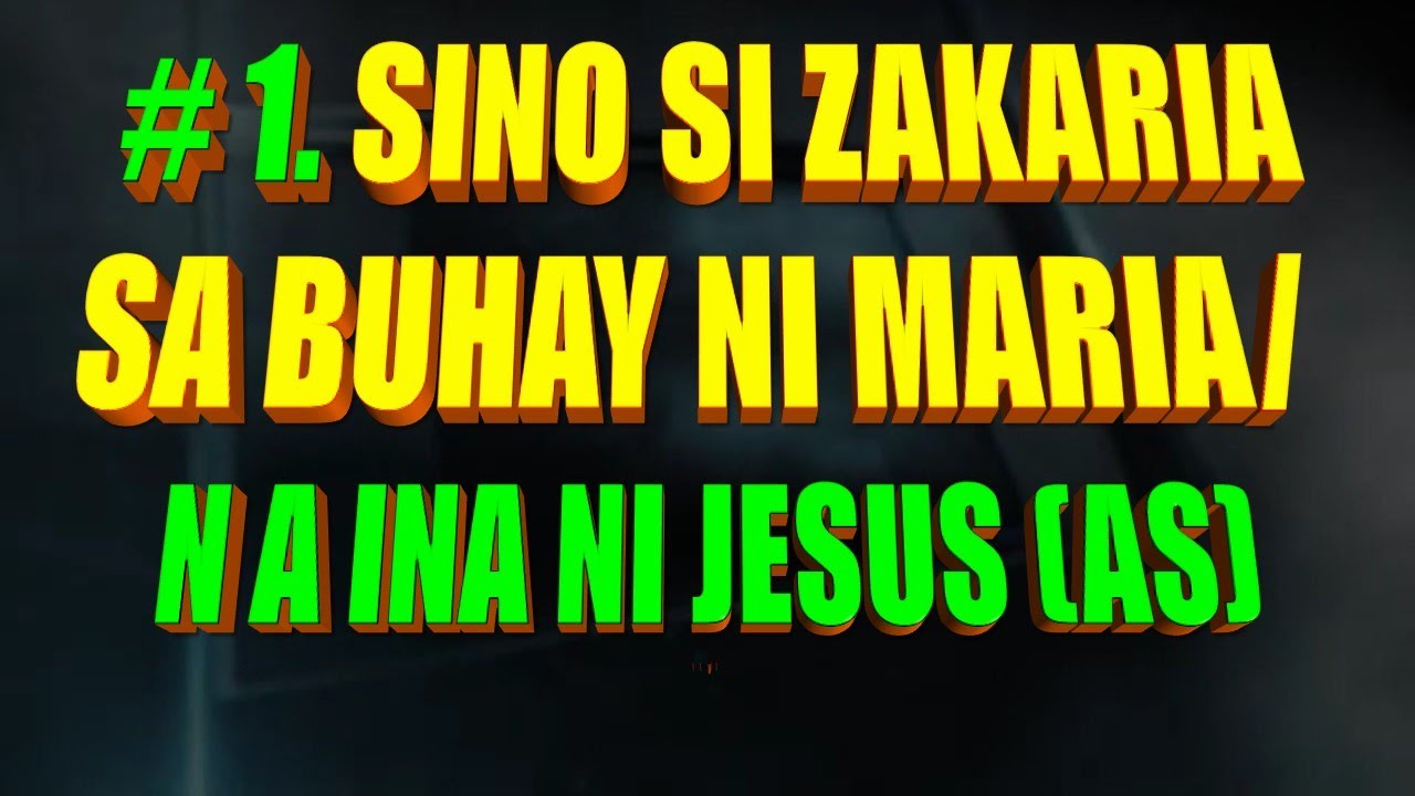 SINO SI ZAKARIYA SA BUHAY NI MARIA NA INA NI JESUS (AS) - YouTube