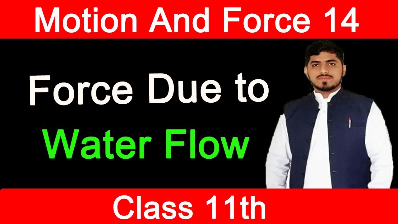 Force Due to Water Flow | Motion & Force | Physics | Class 11 By ...