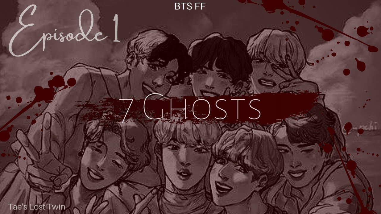 BTS FF || 7 Ghosts || EP1 - YouTube