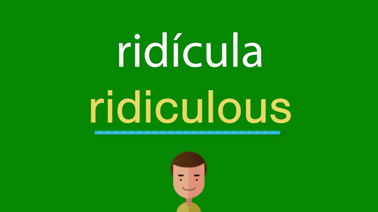 Como dizer ridícula em inglês - YouTube